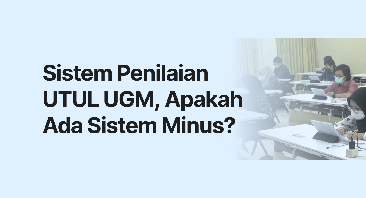Sistem Penilaian UTUL UGM 2025, Ada Minus? - UTBKCAK